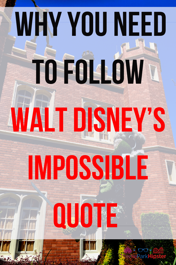 Why You Need to Follow Walt Disney’s Impossible Quote (Theme Park ...