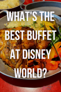 What’s the Best Buffet in Disney World (These 16 Will Help You Decide ...